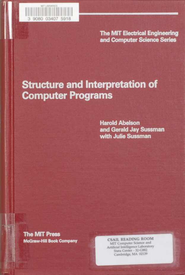 Year 125 – 1985: Structure and Interpretation of Computer Programs by Harold Abelson and Gerald ...
